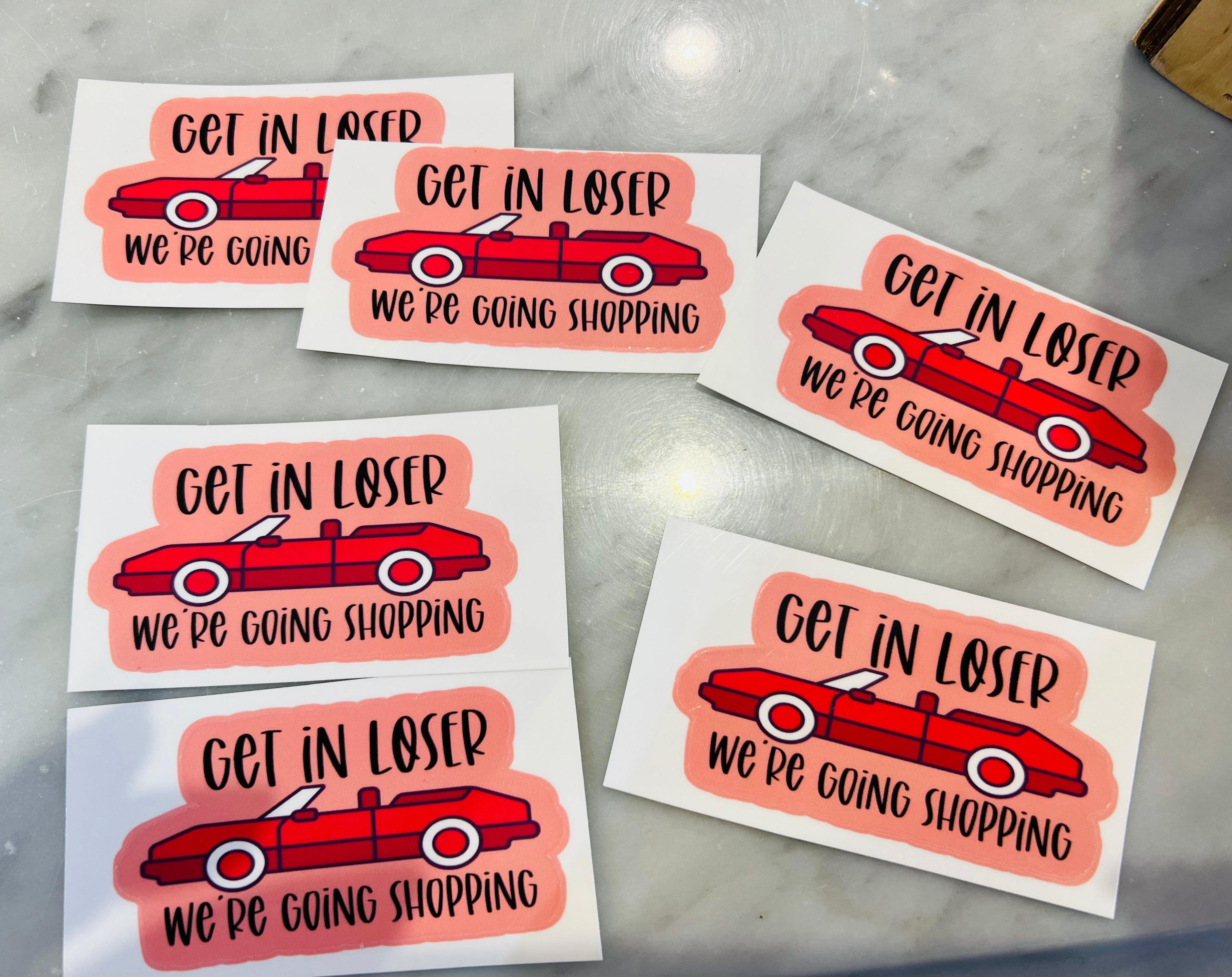 Creative Stationery | Mean Girls Get in Loser Vinyl Sticker | JJ Creat ...
